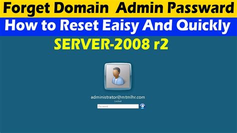 How To Reset Forgotten Domain Admin Password On Server 2008 R2 By The