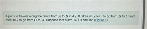 solved a particle travels along the curve from a ﻿to b ﻿in 4