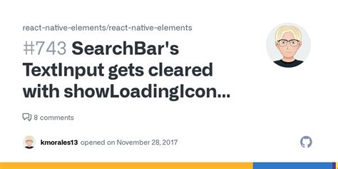 SearchBar S TextInput Gets Cleared With ShowLoadingIcon Prop Issue React Native