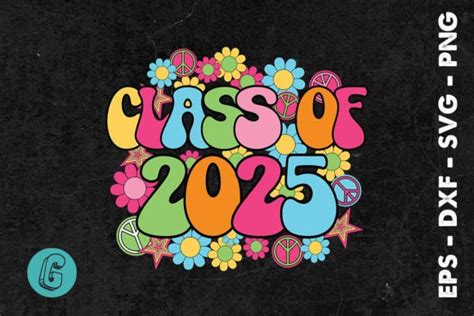 Class Of 2025 Groovy Colorful Flower Svg Graphic By Glamour · Creative
