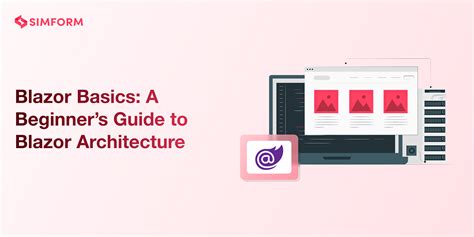 Blazor Basics A Beginners Guide To Blazor Architecture By Karishma Sheth Simform