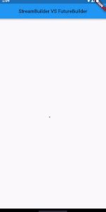 StreamBuilder VS FutureBuilder In Flutter Do Somthings
