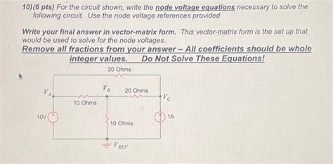 Solved Pts For The Circuit Shown Write The Node Chegg