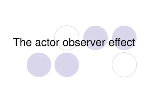 Ppt The Actor Observer Effect Powerpoint Presentation Free Download Id5094487
