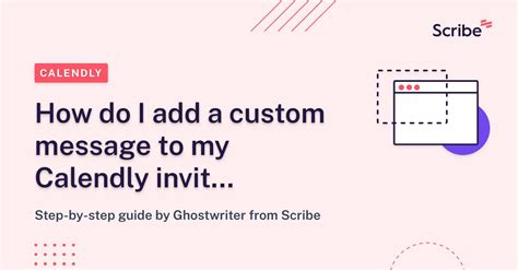 how do i add a custom message to my calendly invitation page scribe