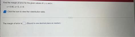 Solved Find The Margin Of Error For The Given Values Of C Chegg