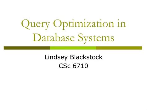 Ppt Query Optimization In Database Systems Powerpoint Presentation