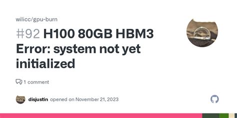 h100 80gb hbm3 error system not yet initialized · issue 92 · wilicc