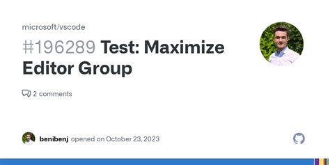 Test Maximize Editor Group · Issue 196289 · Microsoftvscode · Github