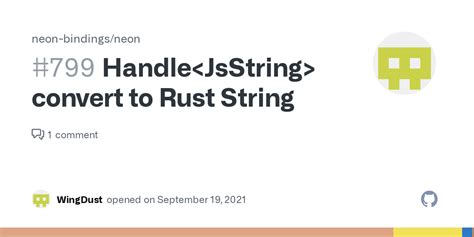 Handle Convert To Rust String · Issue 799 · Neon Bindingsneon · Github