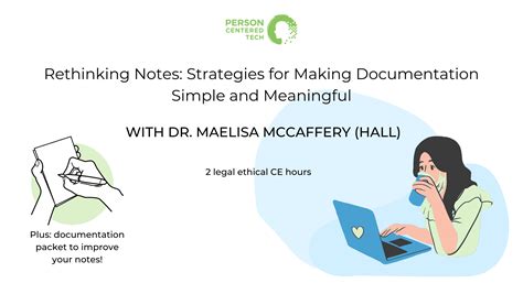 Rethinking Notes Strategies For Making Documentation Simple And Meaningful Person Centered Tech