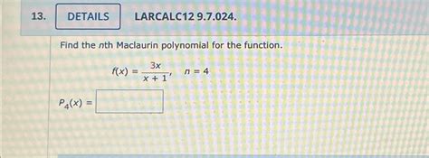 Solved LARCALC Find The Nth Maclaurin Polynomial Chegg Com