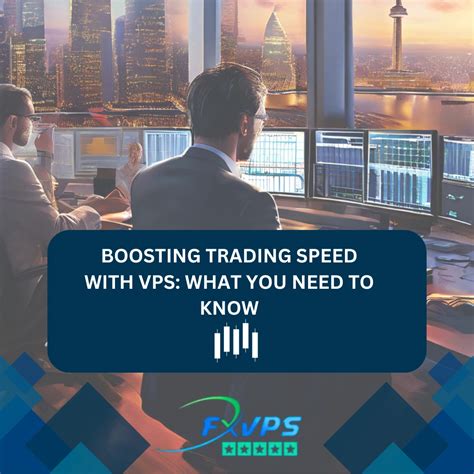 Boosting Trading Speed With Vps What You Need To Know Fxvps Biz