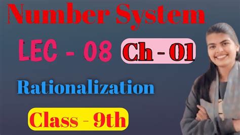 Rationalization Chapter 1 Number System Class [9th] Maths Explained Class9thmathchapter1