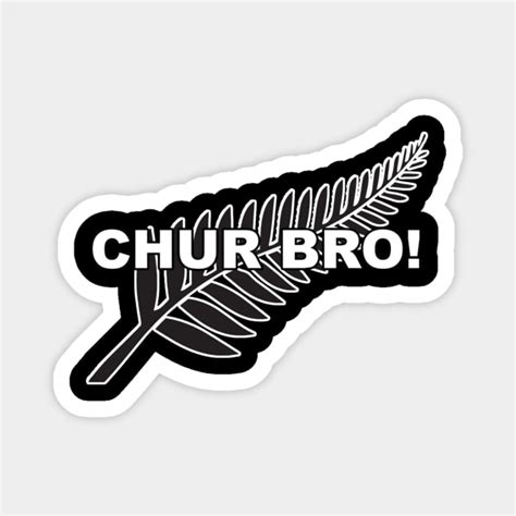 Chur Bro Chur Bro Magnet Teepublic