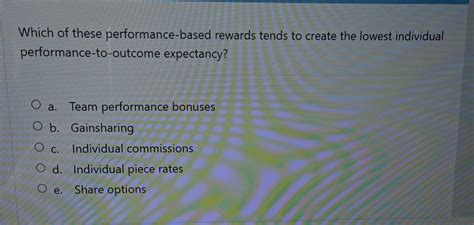 Solved Which Of These Performance Based Rewards Tends To