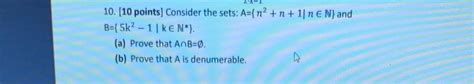 solved 10 [10 points] consider the sets a {n2 n 1∣n∈n} and