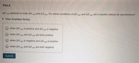 Solved Part A ΔG rxn depends on both ΔΗ nn and ΔS n For Chegg com