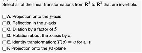 Solved Select All Of The Linear Transformations From R To Chegg