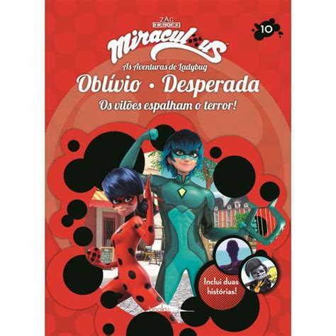 Miraculous As Aventuras De Ladybug Os Vilões 10 Oblívio E Desperada