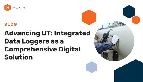 Advancing Ut Integrated Data Loggers As A Comprehensive Digital Solution