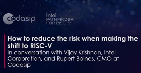 How To Reduce The Risk When Making The Shift To Risc V