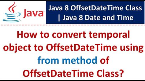 How To Convert Temporal Object To Offsetdatetime Using From Method Of
