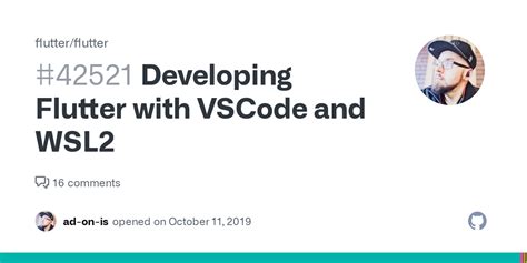 Developing Flutter With Vscode And Wsl Issue Flutter Flutter Github