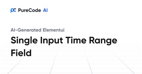 Build Element Ui Single Input Time Range Field With Ai