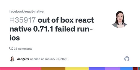 Out Of Box React Native 0711 Failed Run Ios · Issue 35917 · Facebook
