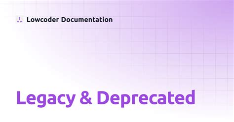 Legacy And Deprecated Lowcoder Documentation Legacy And Deprecated Lowcoder Documentation