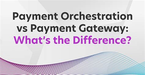 Ixopay On Linkedin Payment Orchestration Vs Payment Gateway Whats The Difference