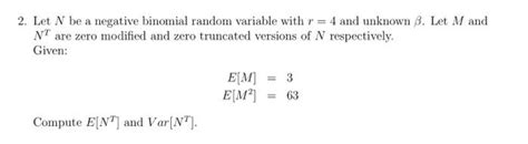 Solved 2 Let N Be A Negative Binomial Random Variable