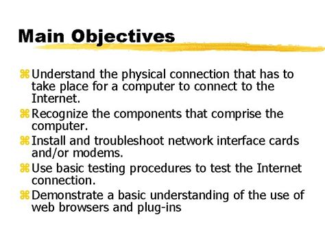 network design main objectives z understand the physical