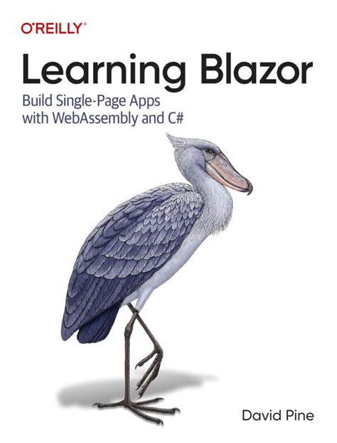 Книга Learning Blazor Build Single Page Apps with WebAssembly and C Author s David Pine