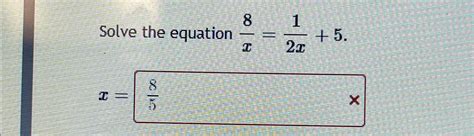 Solved Solve The Equation X X Chegg
