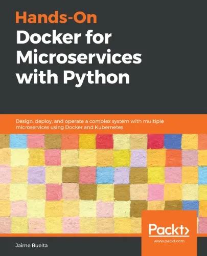 Hands On Docker For Microservices With Python Design Deploy And
