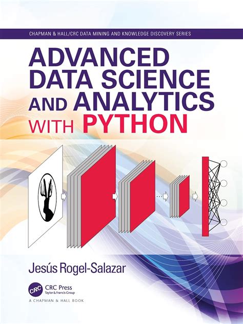 Advanced Data Science And Analytics With Python Chapman And Hallcrc