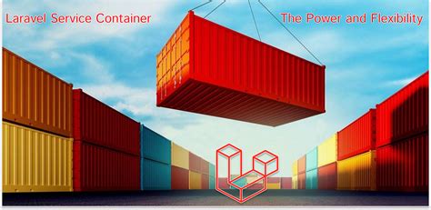The Power And Flexibility Of Laravel Service Container By Yurii Chekan Medium