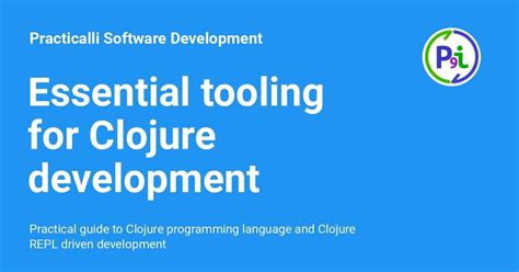 Essential Tooling For Clojure Development By Practicalli Johnny Rclojure