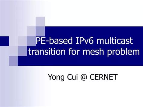 Ppt Pe Based Ipv6 Multicast Transition For Mesh Problem Powerpoint