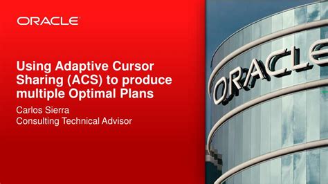 Ppt Using Adaptive Cursor Sharing Acs To Produce Multiple Optimal