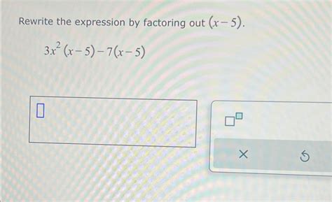Solved Rewrite The Expression By Factoring Out
