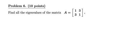 solved problem 6 10 points find all the eigenvalues of
