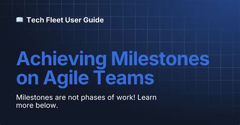 Achieving Milestones On Agile Teams Tech Fleet User Guide Achieving Milestones On Agile Teams Tech Fleet User Guide