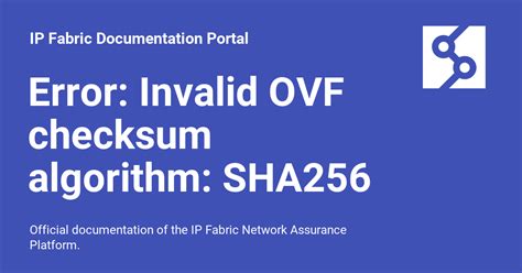 Error Invalid Ovf Checksum Algorithm Sha256 Ip Fabric Documentation