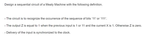 Solved Design A Sequential Circuit Of A Mealy Machine With