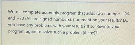 solved write a complete assembly program that adds two