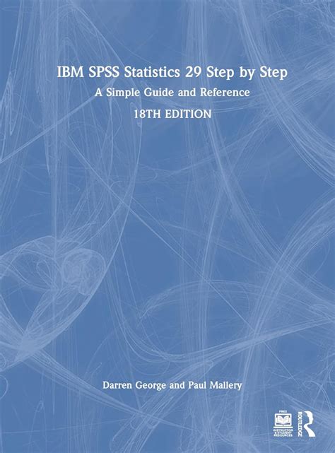Ibm Spss Statistics 29 Step By Step A Simple Guide And Reference George Darren Mallery