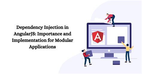 Dependency Injection In Angularjs Importance And Implementation Of